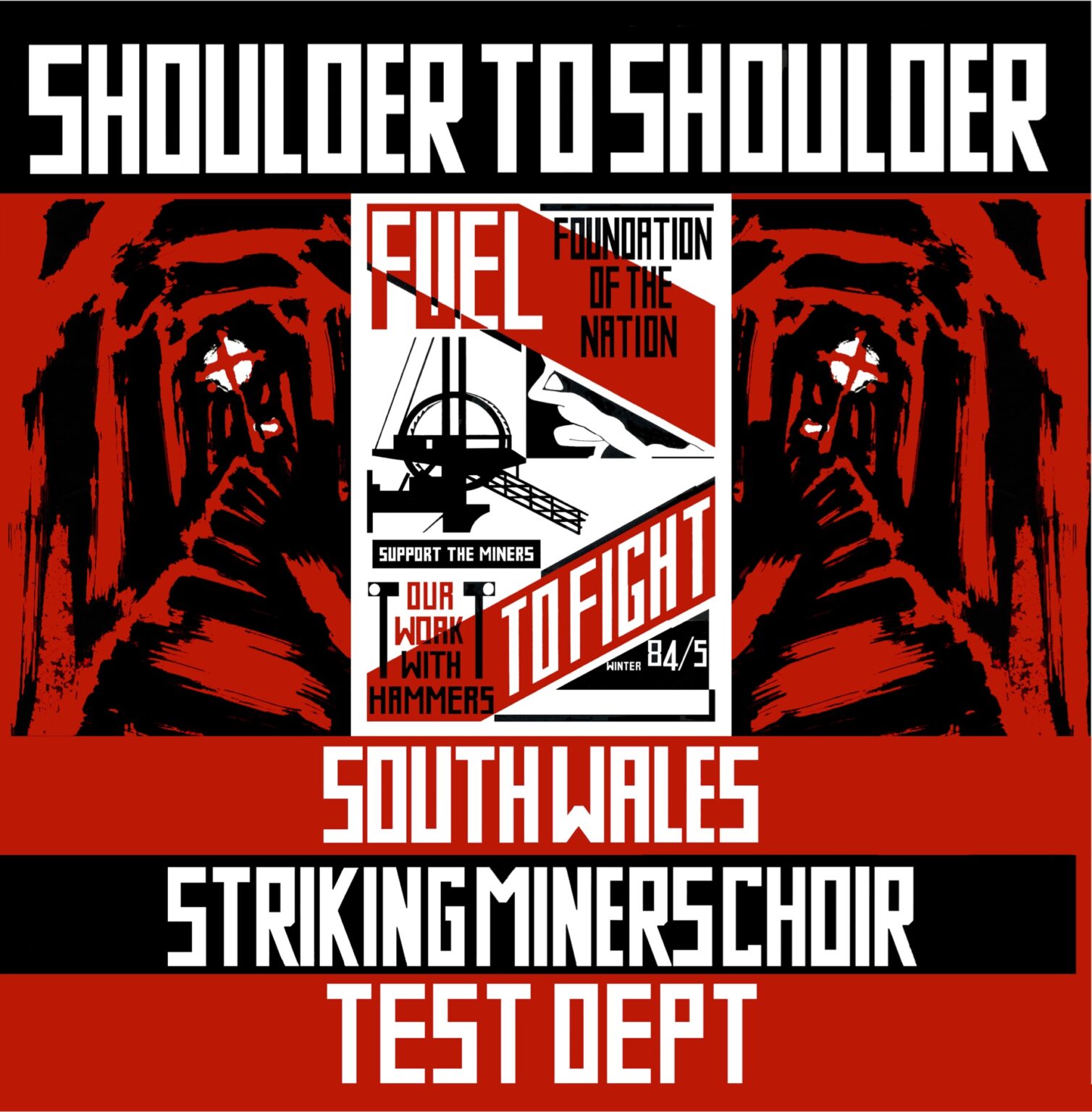 Test Dept & The South Wales Striking Miners Choir ‘Shoulder To Shoulder ...